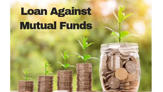Here’s how You can Avail Loan Against Mutual Funds – MindStick