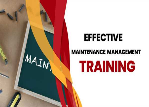 Why Effective Maintenance Management Training Is Vital for Your ...