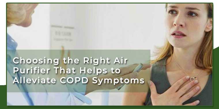 CHOOSING THE RIGHT AIR PURIFIER THAT HELPS TO ALLEVIATE COPD SYMPTOMS ...