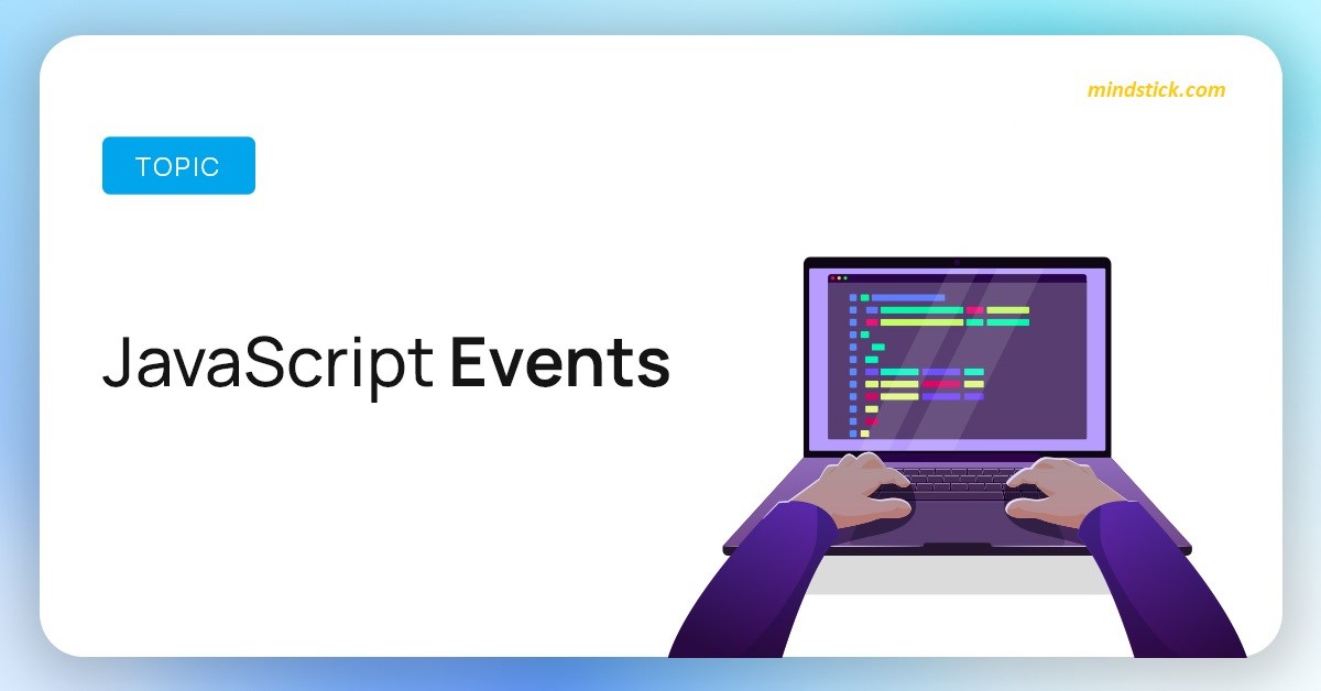 Explain the HTML DOM Event Methods in JavaScript – MindStick