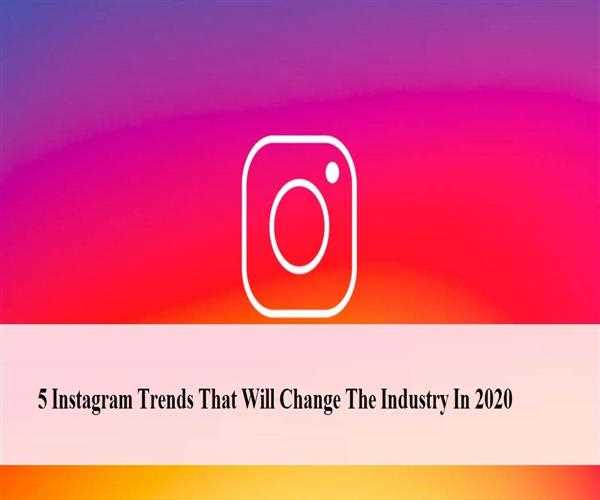 5 Instagram Trends That Will Change The Industry In 2020 – MindStick