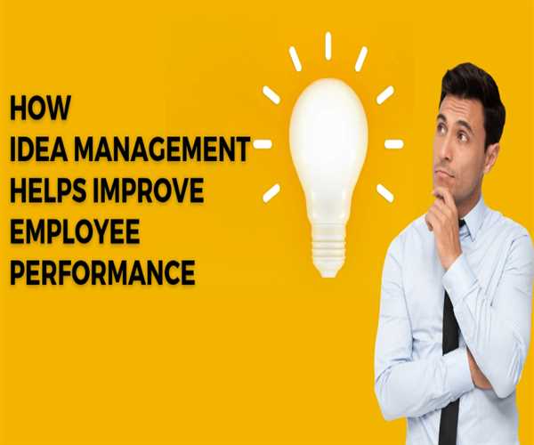 How Idea Management Helps Improve Employee Performance? – MindStick