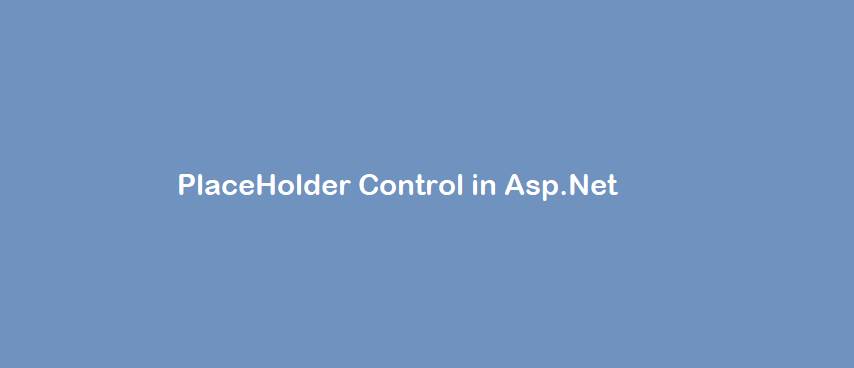 PlaceHolder Control in Asp.Net – MindStick