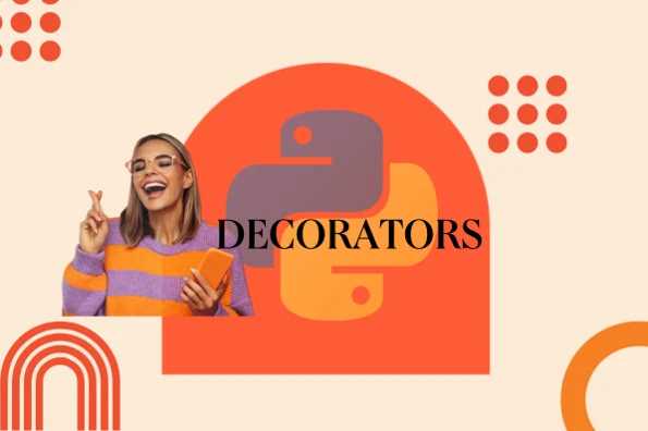 What Are Python Decorators And How To Use Them? – MindStick