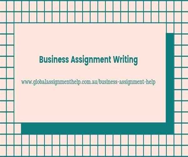 7 Business Assignment Writing Samples to Let You Know What You Often ...