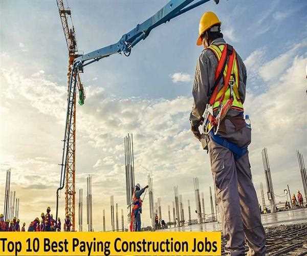 Top 10 Best Paying Construction Jobs – MindStick